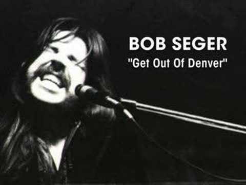 Bob Seger – “Get Out Of Denver” – McDiggles